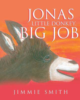 Jonas Little Donkey, Big Job | Jimmie Smith | Kinder- & Jeugdboeken ...