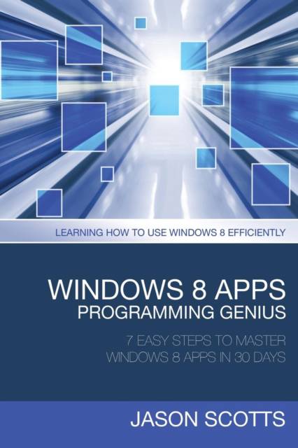 Windows 8 Apps Programming Genius | Scotts Jason | Besturingssystemen | 9781630221904 ...