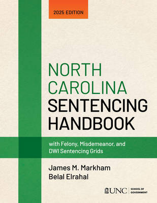 North Carolina Sentencing Handbook with Felony, Misdemeanor, and Dwi ...