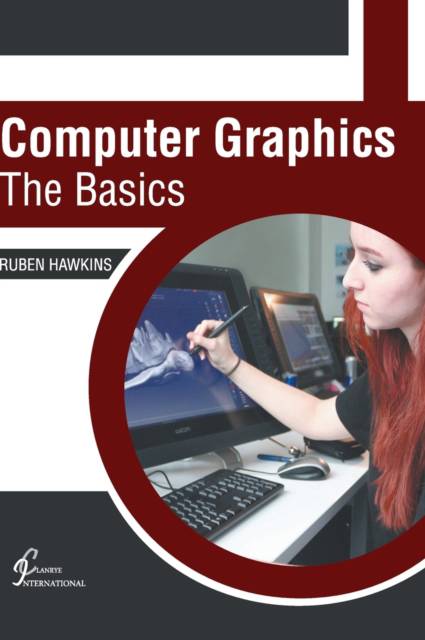 Computer Graphics: The Basics | | Computerwetenschappen | 9781647260941 ...