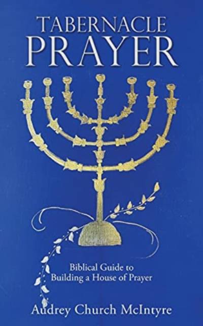 Tabernacle Prayer | Audrey Church McIntyre | Christendom ...