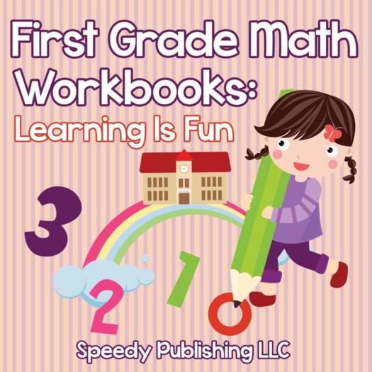 First Grade Math Workbooks | Speedy Publishing LLC | Kinder ...