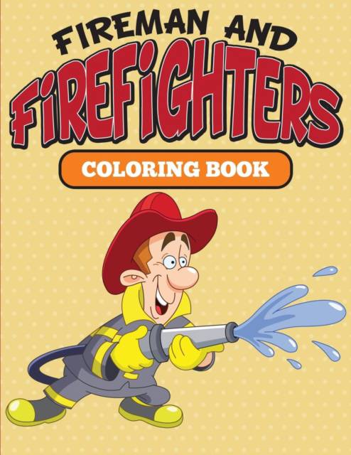 Fireman and Firefighters | Speedy Publishing LLC | Bouwkunde ...
