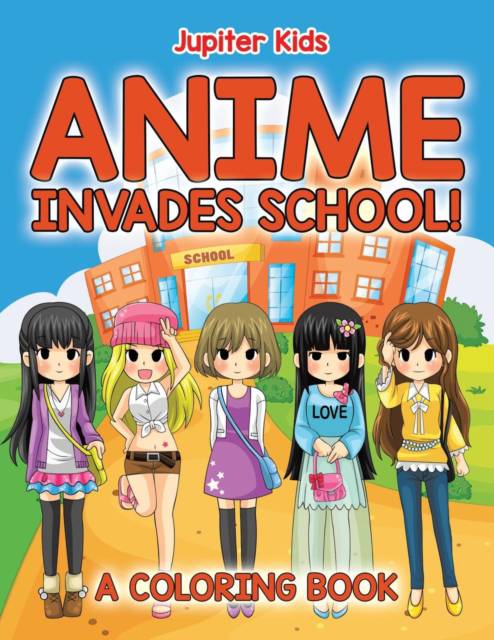 Anime Invades School! (A Coloring Book) | Jupiter Kids | Beeldende ...