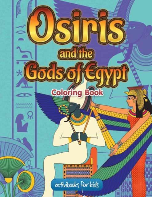 Osiris and the Gods of Egypt Coloring Book | Activibooks For Kids ...
