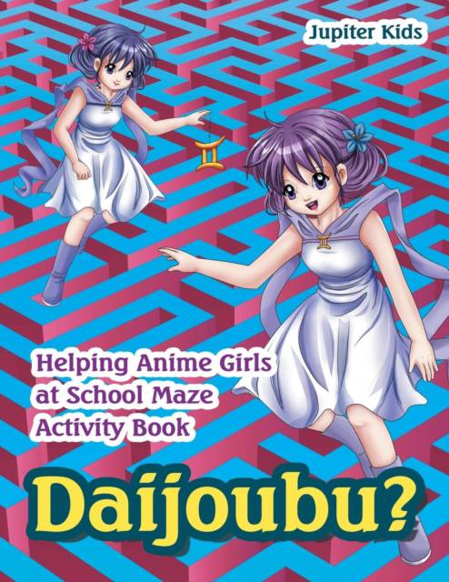 Daijoubu? Helping Anime Girls at School Maze Activity Book | Jupiter ...