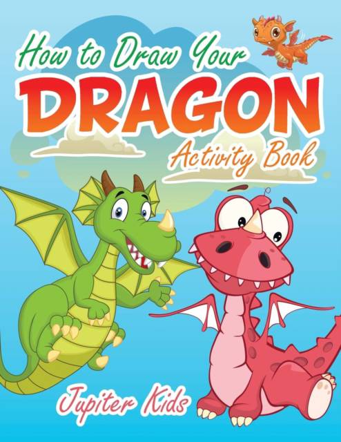 How to Draw Your Dragon Activity Book | Jupiter Kids | Beeldende kunst ...