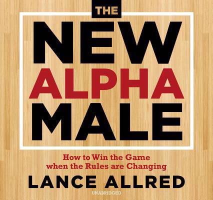 The New Alpha Male (luisterboek) | Lance Allred | Zelfzorg ...
