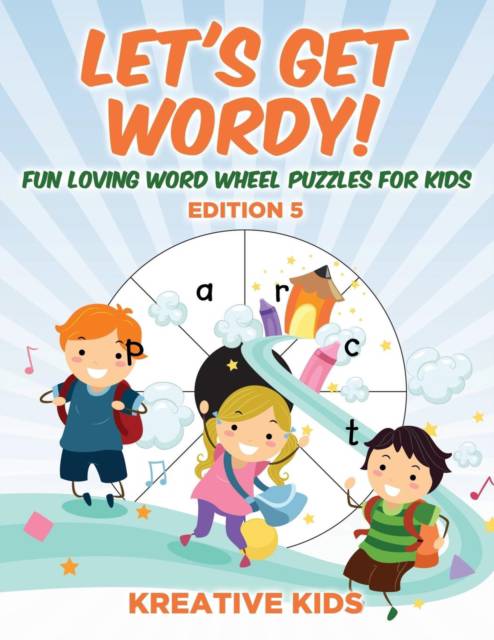 Let's Get Wordy! Fun Loving Word Wheel Puzzles for Kids Edition 5 ...