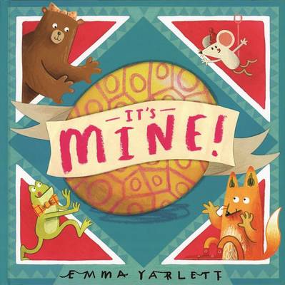 It's Mine! | Emma Yarlett | Kinder- & Jeugdboeken | 9781684642946 ...