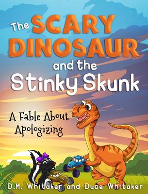 The Scary Dinosaur and The Stinky Skunk | D M Whitaker, Duce Whitaker ...