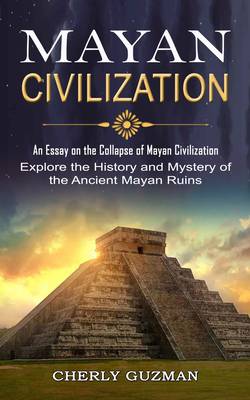 Mayan Civilization | Cherly Guzman | Geschiedenis | 9781774855331 ...