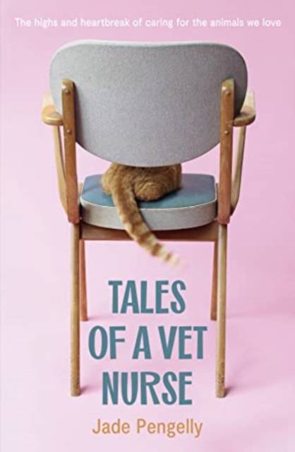 Tales of a Vet Nurse | Jade Pengelly | Geschiedenis & Samenleving ...