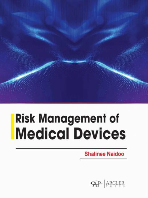 Risk Management of Medical Devices | Shalinee Naidoo | Biotechnologie ...