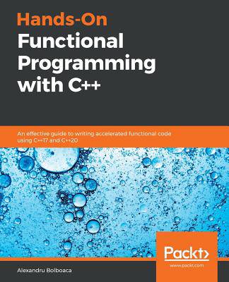 Hands-On Functional Programming with C++ | Alexandru Bolboaca | Programmeren | 9781789807332 ...