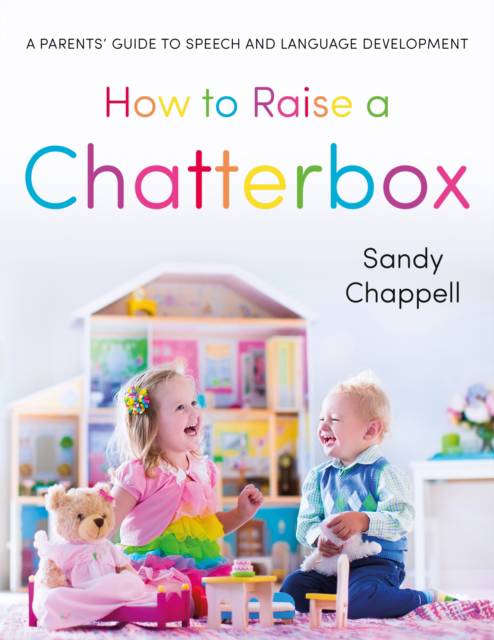 How to Raise a Chatterbox | Sandra Chappell | Opvoeding & Onderwijs ...
