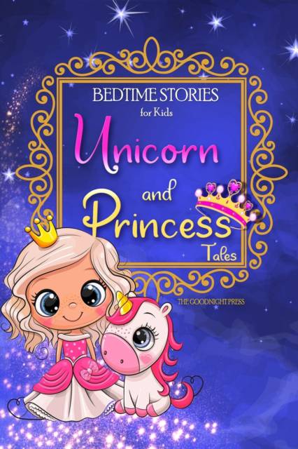 Bedtime Stories for Kids - Unicorn and Princess Tales | The Goodnight Press | Kinder ...