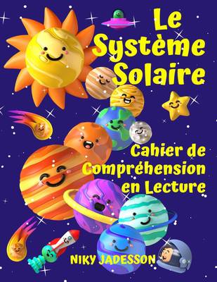 Le Système Solaire Cahier de Compréhension en Lecture | Niky Jadesson ...