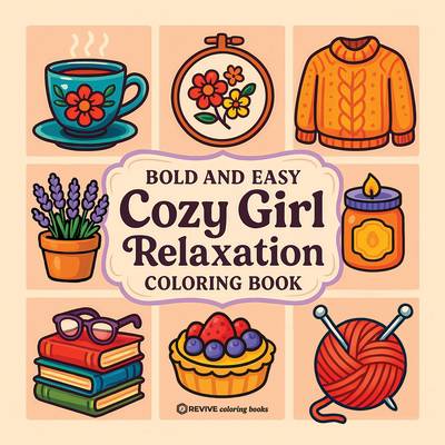 Bold & Easy Cozy Girl Relaxation Coloring Book | Revive Coloring Books ...