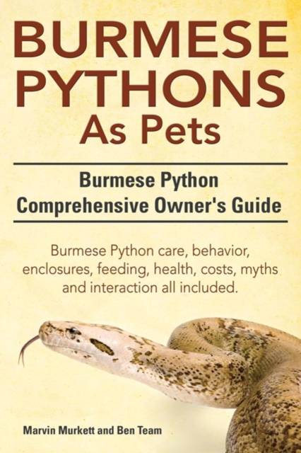 Burmese Python as Pets. Burmese Python Comprehensive Owner's Guide. Burmese Python Care ...