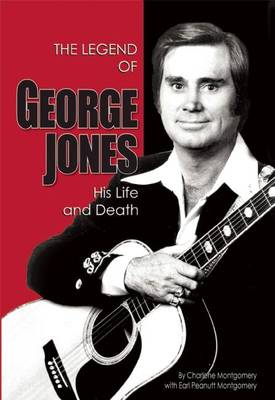 The Legend of George Jones | Charlene Montgomery, Peanutt Montgomery ...