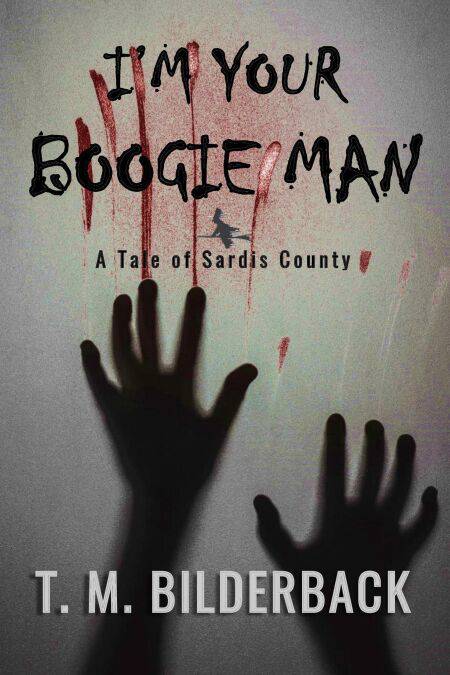 I'm Your Boogie Man - A Tale Of Sardis County (e-book) | T. M ...