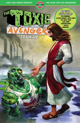 Toxic Avenger Team-Up | Mark Russell, Stuart Moore, Tom Peyer, Bryce ...