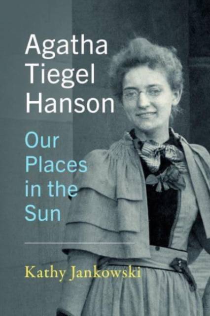 Agatha Tiegel Hanson | Kathy Jankowski | Genderstudies | 9781954622159 ...