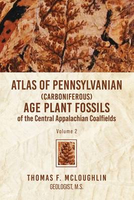 Atlas Of Pennsylvanian (Carboniferous) Age Plant Fossils of the Central ...