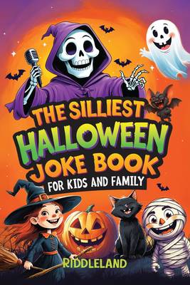 The Silliest Halloween Joke Book for Kids and Family | Riddleland ...