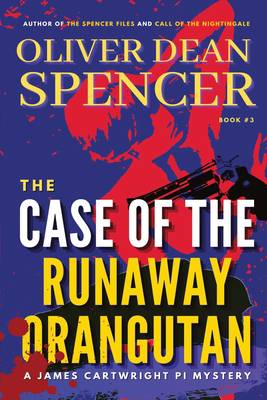 The Case of the Runaway Orangutan | Oliver Dean Spencer | Crime ...