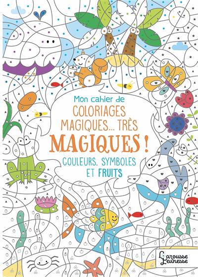 Mon cahier de coloriages très magiques | | Kleur- en stickerboeken ...