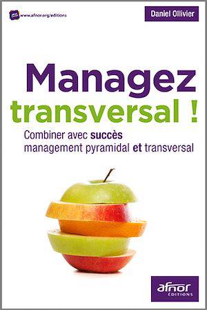 Managez transversal ! (e-book) | Daniel Ollivier | Management ...