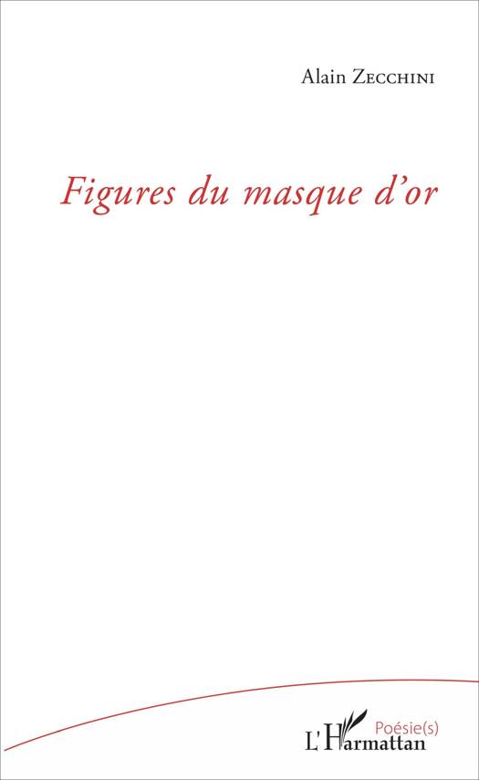 Figures du masque d'or (e-book) | Alain Zecchini | Poëzie ...