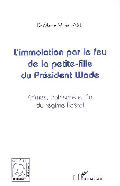 L'immolation par le feu de la petite-fille du président Wade | Mame Marie Faye | Politiek ...