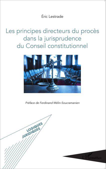 Les principes directeurs du procès dans la jurisprudence du Conseil ...