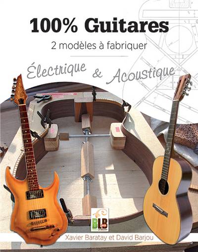 100 % guitares | Xavier Baratay, David Barjou | Muziekinstrumenten ...