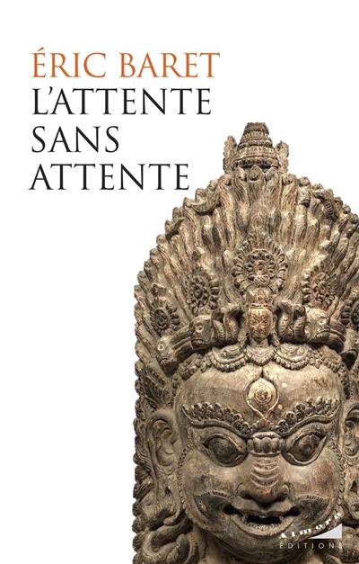 L'attente sans attente | Eric Baret | Boeddhisme & Hindoeïsme ...