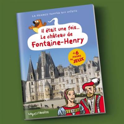 Il était une fois... le château de Fontaine-Henry | | Kunst & Cultuur ...