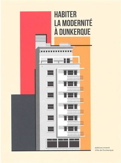 Habiter la modernité à Dunkerque | Marc Dubois, Axel Amaz, Steve ...