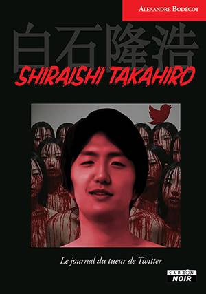 Shiraishi Takahiro | Alexandre Bodécot | Biografieën | 9782378484910 ...