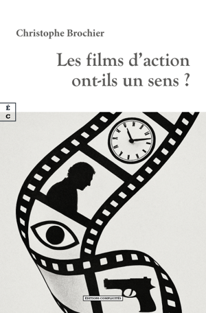 Les films d’action ont-ils un sens ? (e-book) | Christophe Brochier ...