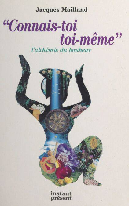 «Connais-toi toi-même» : l'alchimie du bonheur (e-book) | Jacques ...