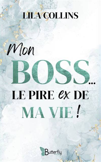Mon boss, le pire ex de ma vie ! | Lila Collins | Romantische ...