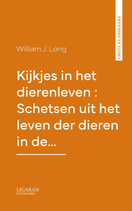 Kijkjes in het dierenleven : Schetsen uit het leven der dieren in de ...
