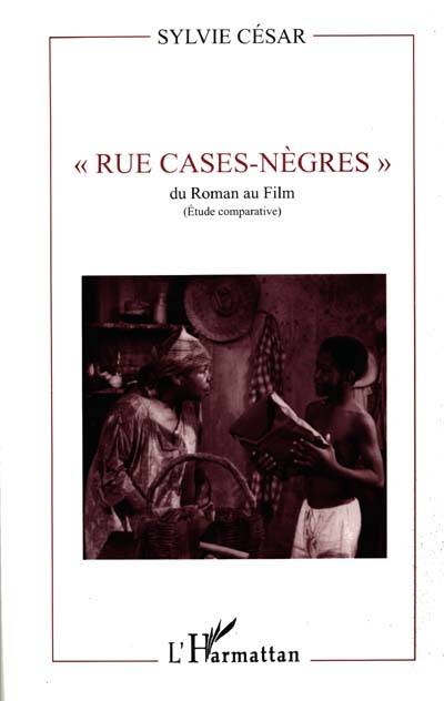 La rue Cases-Nègres, du roman au film | Sylvie César | Literatuur ...