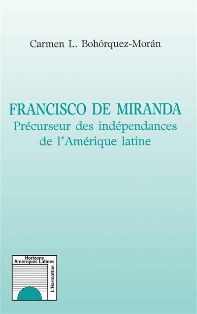 Francisco de Miranda | Carmen L. Bohórquez-Morán | Niet-westerse ...