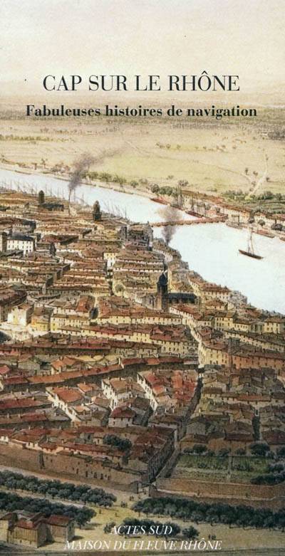 Cap sur le Rhône | | Scheepvaart | 9782742789214 | Standaard Boekhandel