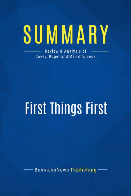 Summary: First Things First (e-book) | BusinessNews Publishing | Werken ...