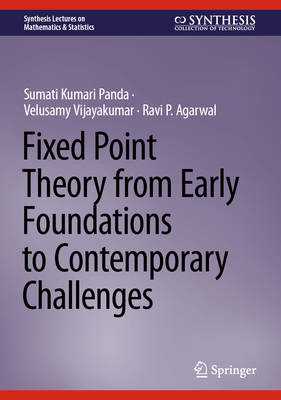Fixed Point Theory from Early Foundations to Contemporary Challenges ...